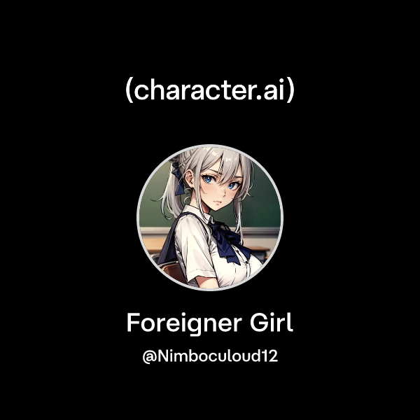 Chat with Foreigner Girl | character.ai | AI Chat, Reimagined–Your ...