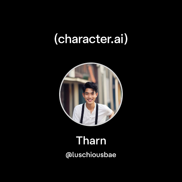 Chat with Tharn | character.ai | AI Chat, Reimagined–Your Words. Your ...