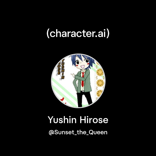 Chat with Yushin Hirose | character.ai | Personalized AI for every ...
