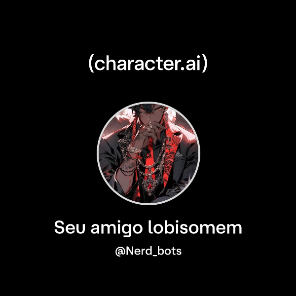 Chat with Seu amigo lobisomem | character.ai | AI Chat, Reimagined–Your Words. Your World.