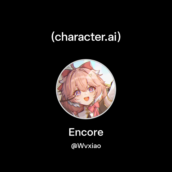 Chat with Encore | character.ai | Personalized AI for every moment of ...
