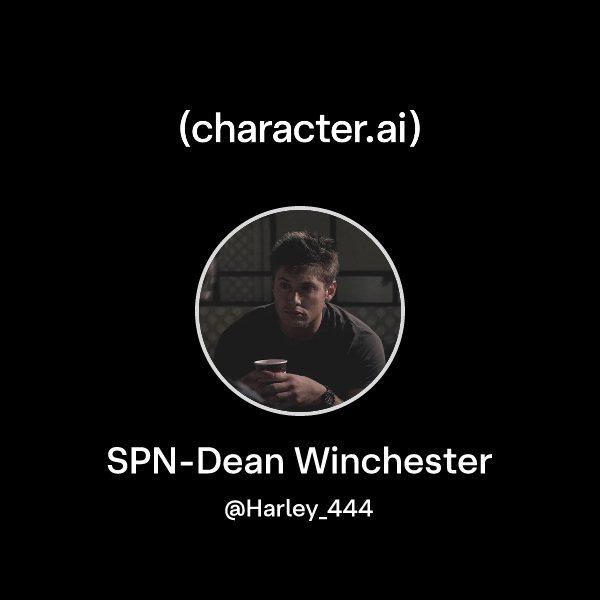 Chat with SPN-Dean Winchester | character.ai | AI Chat, Reimagined–Your Words. Your World.