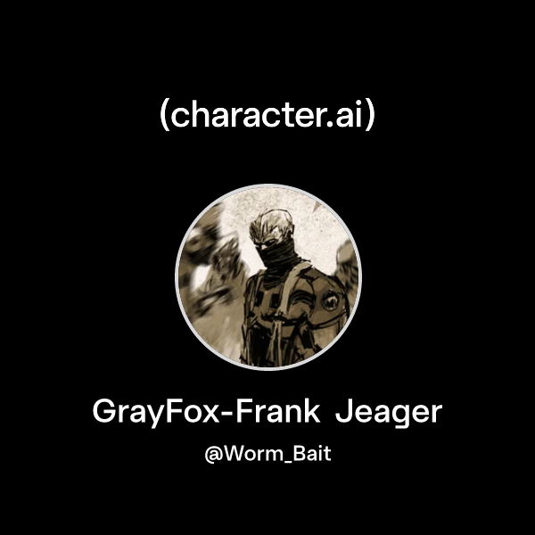 Chat with GrayFox-Frank Jeager | character.ai | AI Chat, Reimagined ...