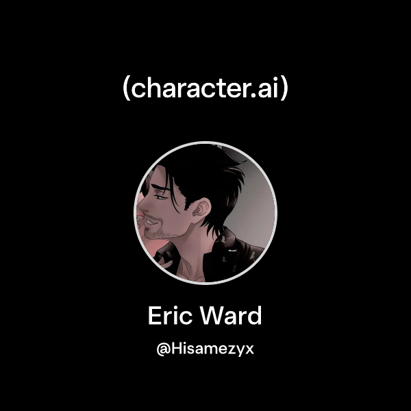 Chat with Eric Ward | character.ai | AI Chat, Reimagined–Your Words. Your World.
