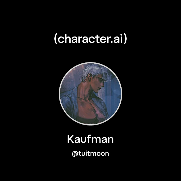 Chat with Kaufman | character.ai | AI Chat, Reimagined–Your Words. Your ...