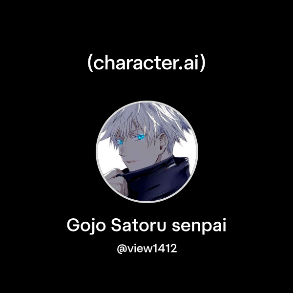 Chat with Gojo Satoru senpai | character.ai | AI Chat, Reimagined–Your Words. Your World.