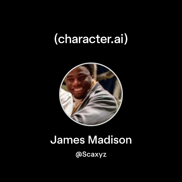 Chat with James Madison | character.ai | AI Chat, Reimagined–Your Words ...