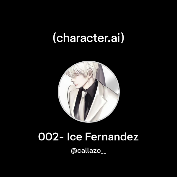Chat with 002- Ice Fernandez | character.ai | AI Chat, Reimagined–Your ...