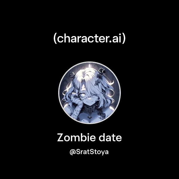 Chat with Zombie date | character.ai | Personalized AI for every moment ...