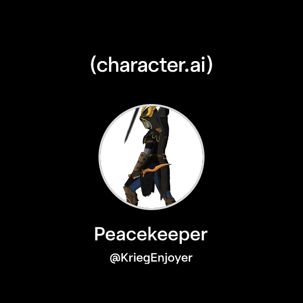 Chat with Peacekeeper | character.ai | Personalized AI for every moment ...