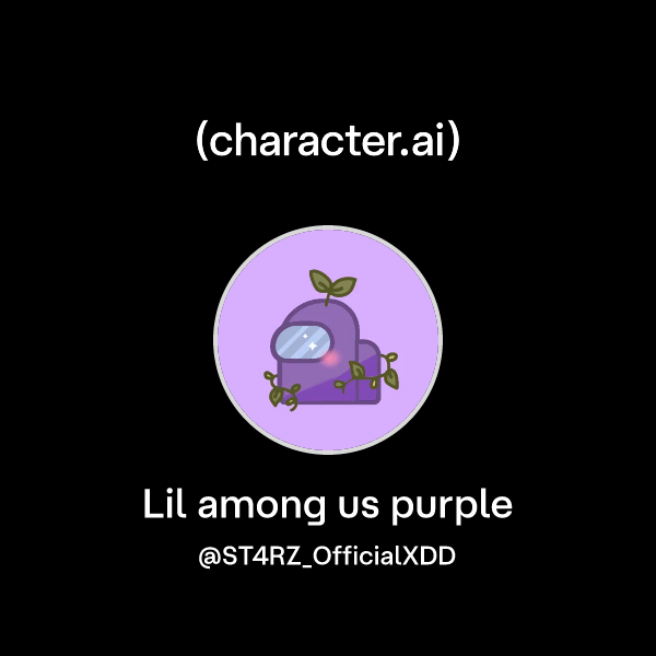 Chat with Lil among us purple | character.ai | AI Chat, Reimagined–Your ...
