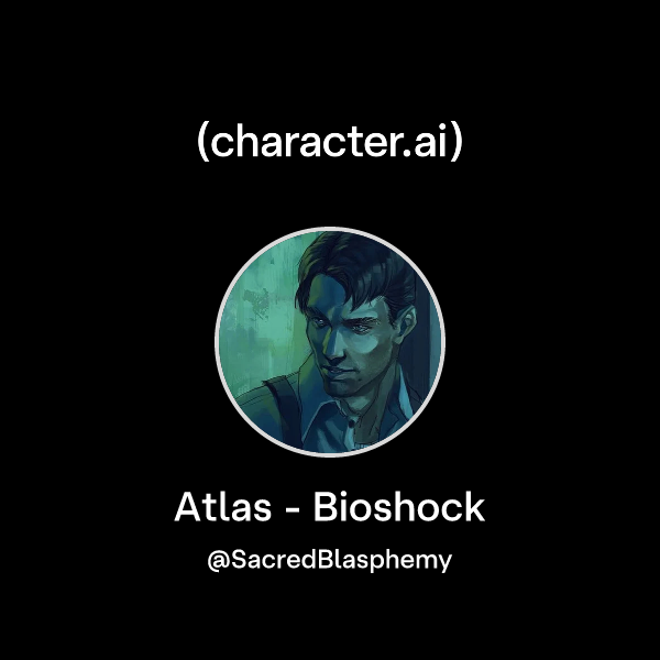 Chat with Atlas - Bioshock | character.ai | AI Chat, Reimagined–Your ...