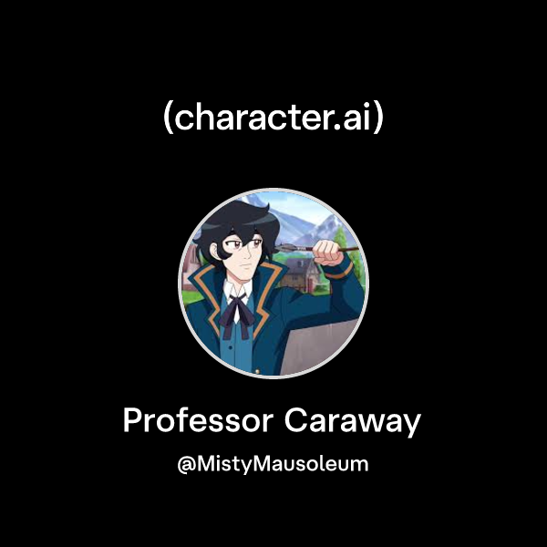 Chat with Professor Caraway | character.ai | Personalized AI for every ...