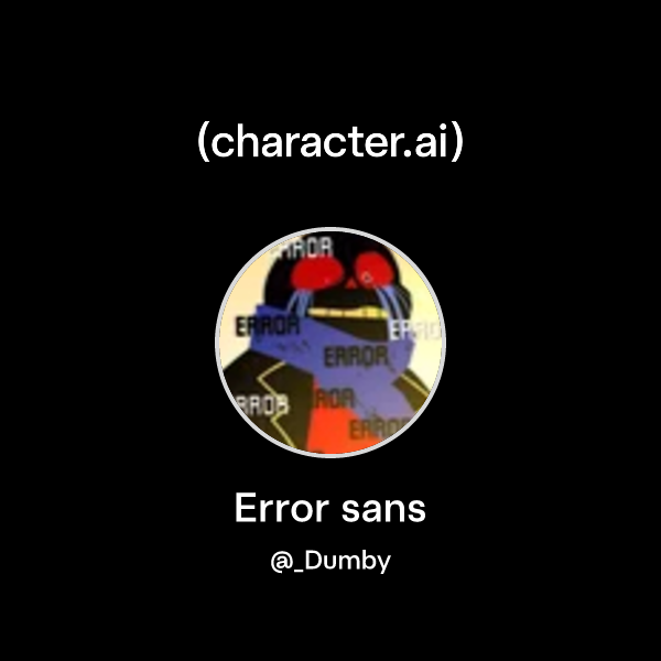 Chat with Error sans | character.ai | AI Chat, Reimagined–Your Words ...