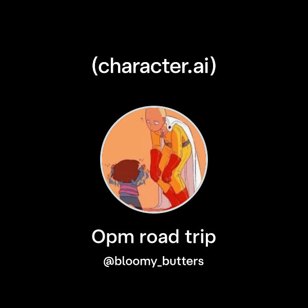 Chat with Opm road trip | character.ai | AI Chat, Reimagined–Your Words. Your World.