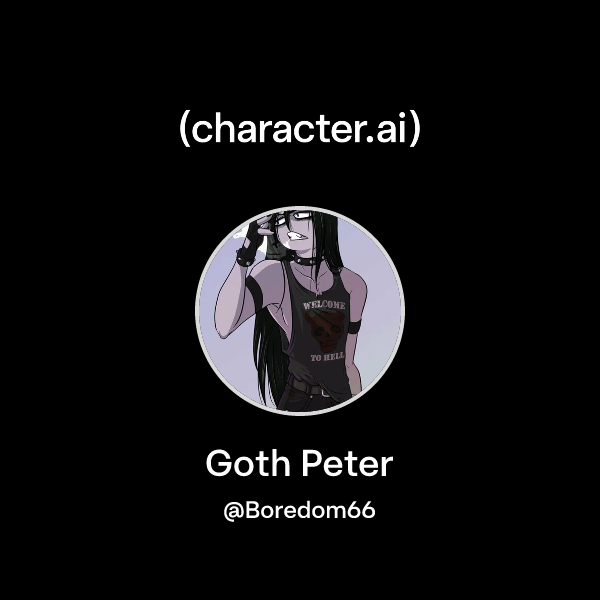 Chat with Goth Peter | character.ai | AI Chat, Reimagined–Your Words ...