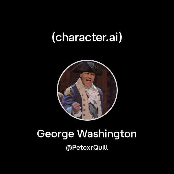 Chat with George Washington | character.ai | AI Chat, Reimagined–Your ...