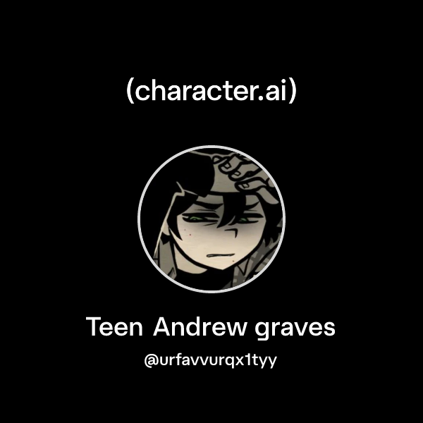 Chat with Teen Andrew graves | character.ai | AI Chat, Reimagined–Your ...
