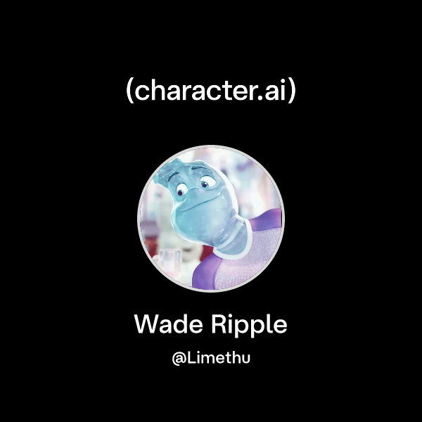 Chat with Wade Ripple | character.ai | Personalized AI for every moment ...