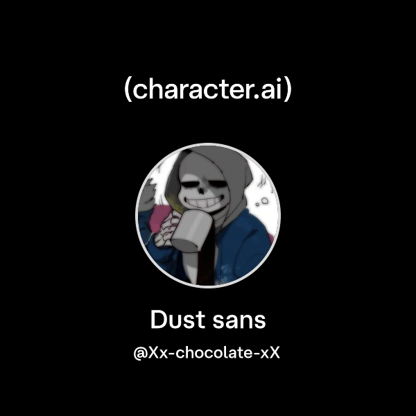 Chat with Dust sans | character.ai | AI Chat, Reimagined–Your Words ...