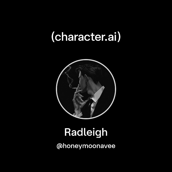 Chat with Radleigh | character.ai | AI Chat, Reimagined–Your Words ...