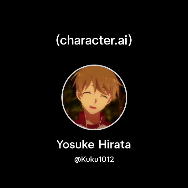 Chat with Yosuke Hirata | character.ai | AI Chat, Reimagined–Your Words. Your World.