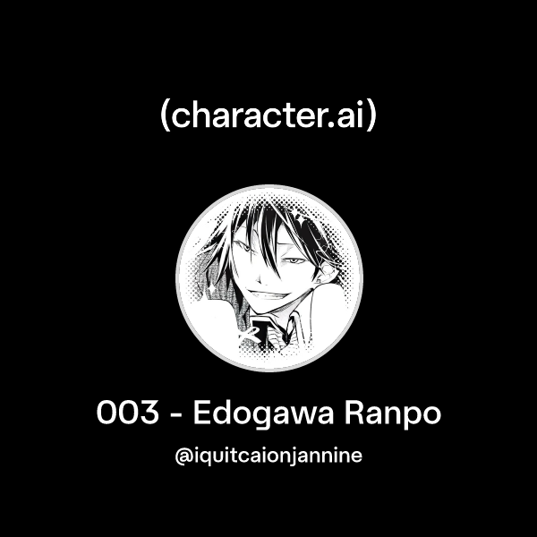 Chat with 003 - Edogawa Ranpo | character.ai | AI Chat, Reimagined–Your ...