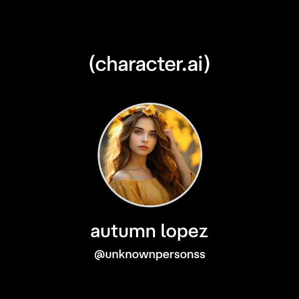 Chat with autumn lopez | character.ai | AI Chat, Reimagined–Your Words ...