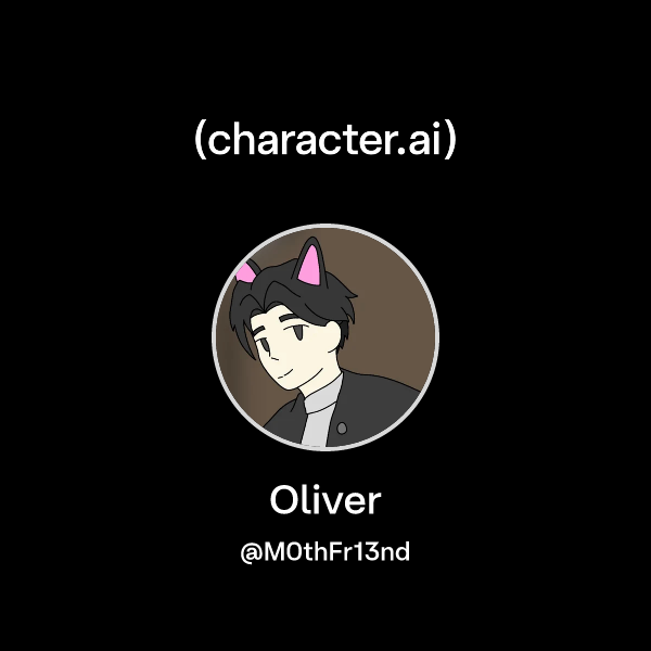 Chat with Oliver | character.ai | Personalized AI for every moment of ...