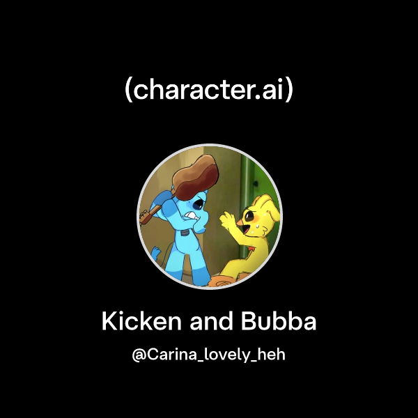 Chat with Kicken and Bubba | character.ai | AI Chat, Reimagined–Your ...