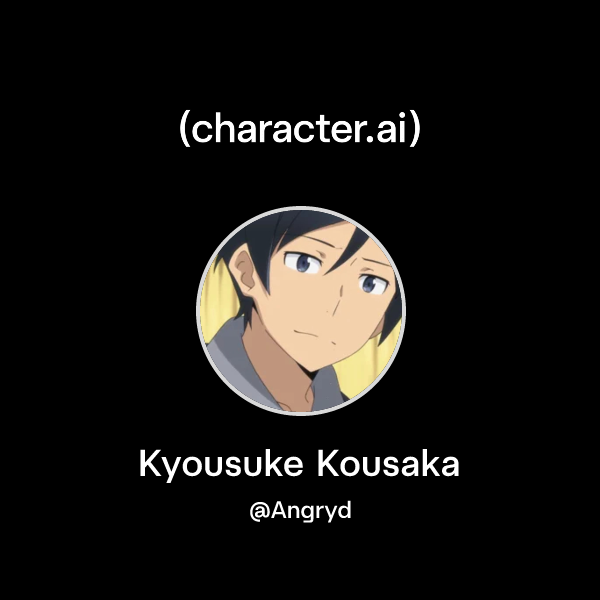 Chat With Kyousuke Kousaka Character Ai Ai Chat Reimagined Your