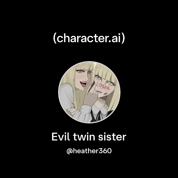 Chat with Evil twin sister | character.ai | AI Chat, Reimagined–Your Words. Your World.