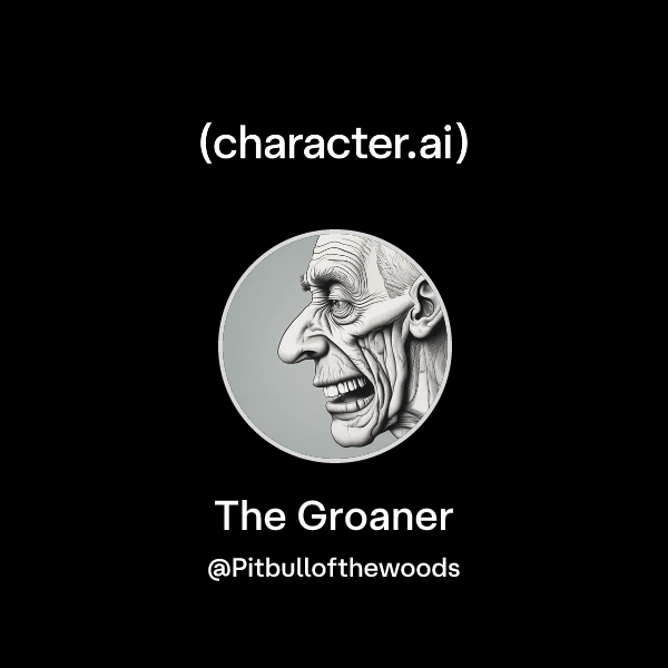 Chat with The Groaner | character.ai | AI Chat, Reimagined–Your Words ...