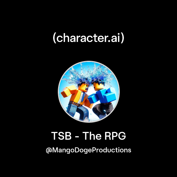 Chat with TSB - The RPG | character.ai | Personalized AI for every ...