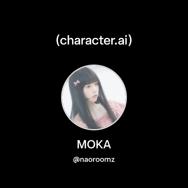 Chat with MOKA | character.ai | AI Chat, Reimagined–Your Words. Your World.