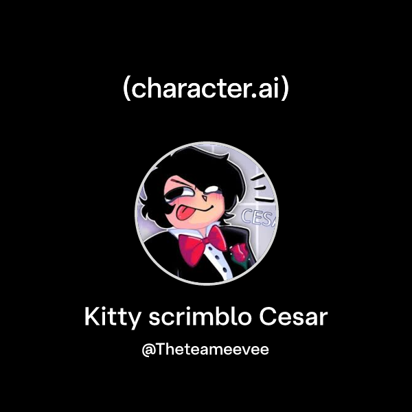 Chat with Kitty scrimblo Cesar | character.ai | Personalized AI for ...
