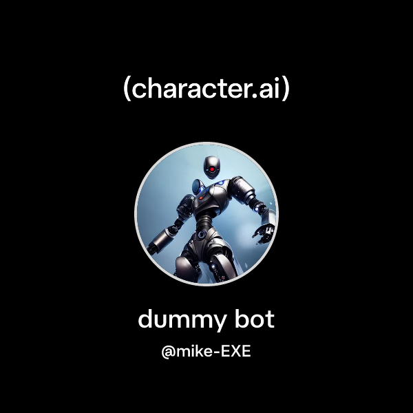 Chat with dummy bot | character.ai | AI Chat, Reimagined–Your Words ...