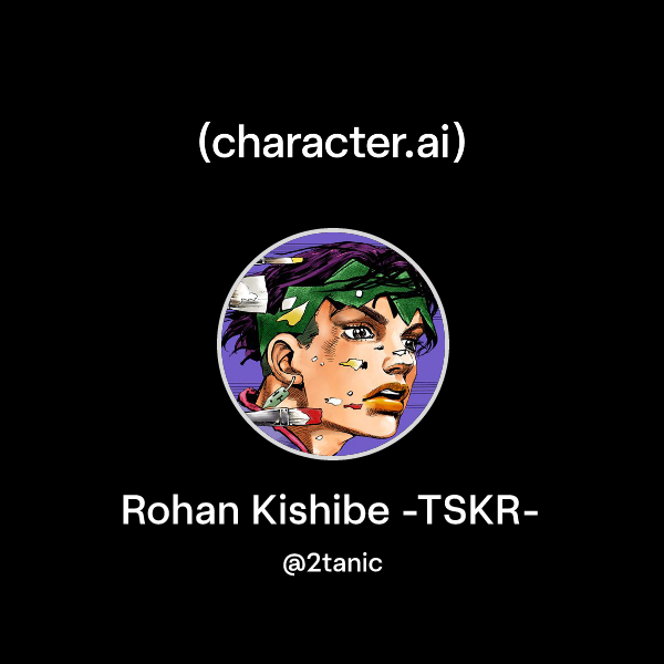 Chat with Rohan Kishibe -TSKR- | character.ai | AI Chat, Reimagined ...