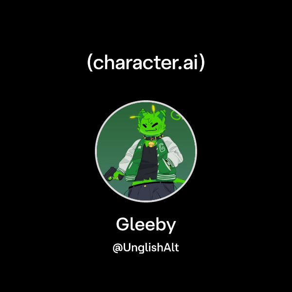 Chat with Gleeby | character.ai | AI Chat, Reimagined–Your Words. Your ...
