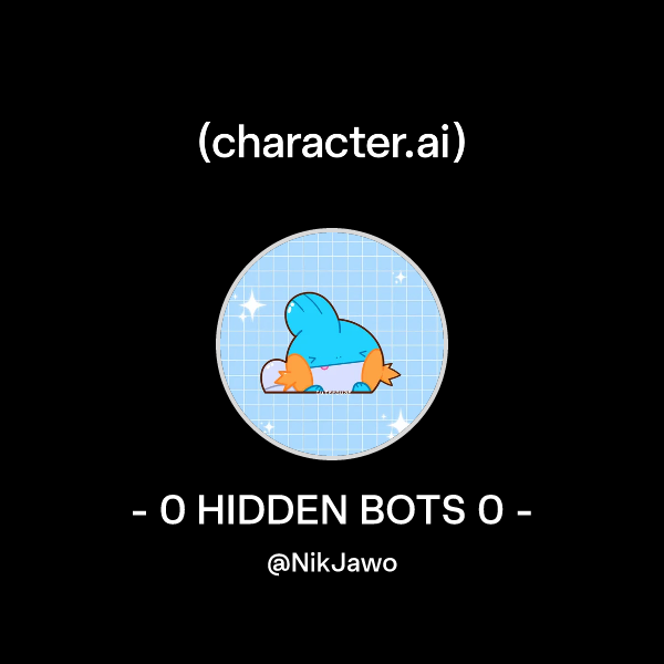 Chat with - 0 HIDDEN BOTS 0 - | character.ai | Personalized AI for every moment of your day
