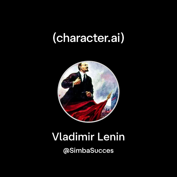 Chat with Vladimir Lenin | character.ai | AI Chat, Reimagined–Your ...