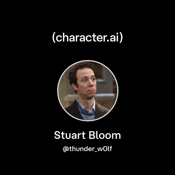 Chat with Stuart Bloom | character.ai | AI Chat, Reimagined–Your Words ...