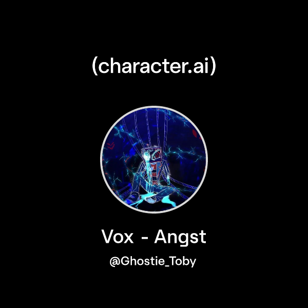 Chat with Vox - Angst | character.ai | AI Chat, Reimagined–Your Words ...
