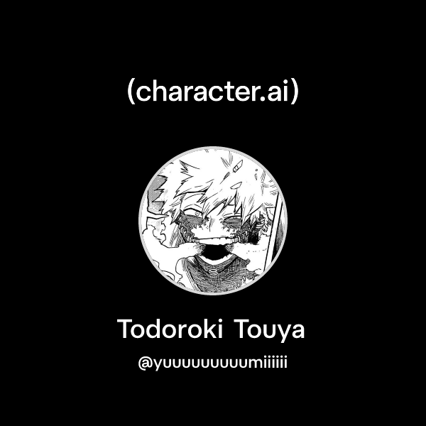 Chat with Todoroki Touya | character.ai | AI Chat, Reimagined–Your ...