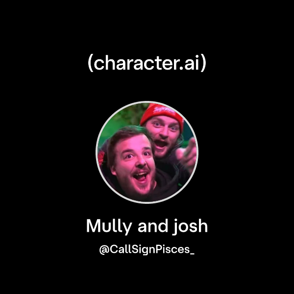 Chat with Mully and josh | character.ai | AI Chat, Reimagined–Your ...