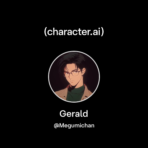 Chat with Gerald | character.ai | Personalized AI for every moment of ...