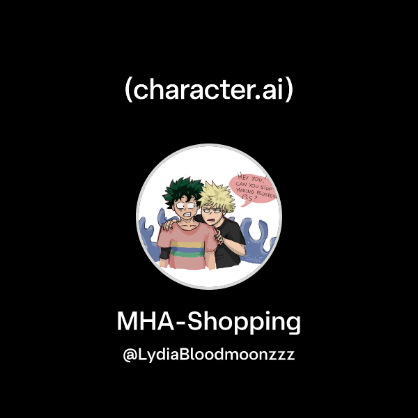 Chat with MHA-Shopping | character.ai | AI Chat, Reimagined–Your Words ...