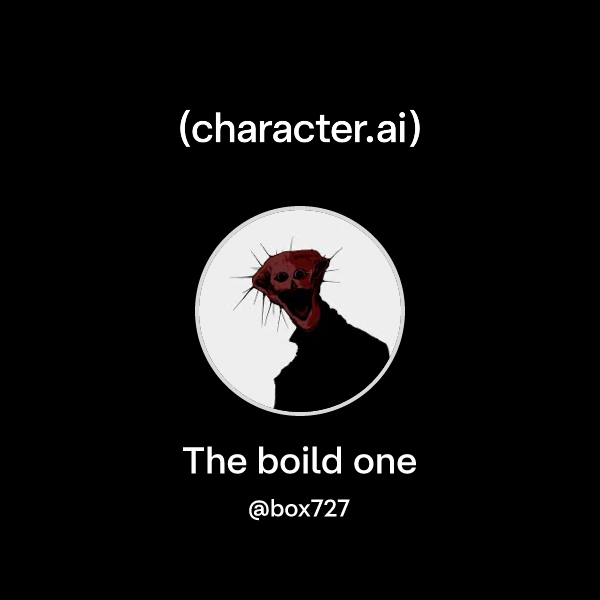 Chat with The boild one | character.ai | AI Chat, Reimagined–Your Words ...