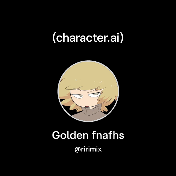 Chat with Golden fnafhs | character.ai | Personalized AI for every ...