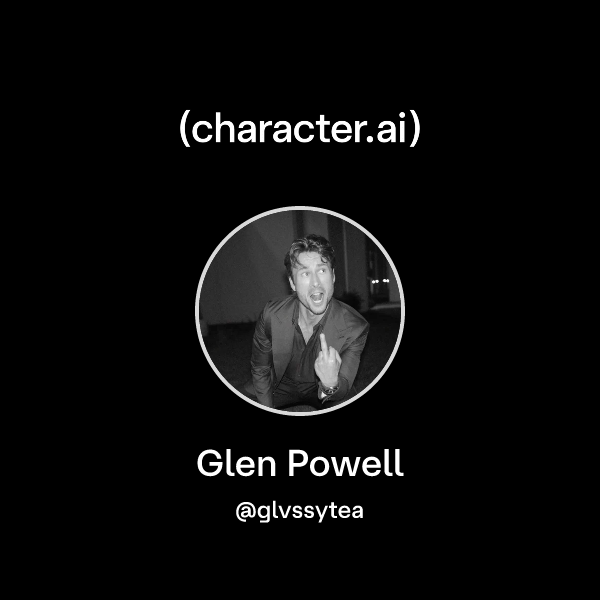 Chat with Glen Powell | character.ai | AI Chat, Reimagined–Your Words ...
